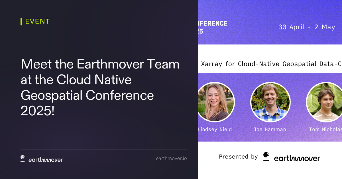 Meet the Earthmover Team at the Cloud Native Geospatial Conference 2025 ...
